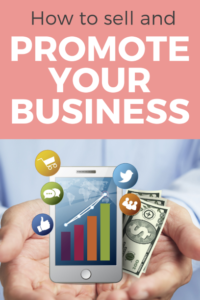 How to Sell and Promote Your Business on Social Media